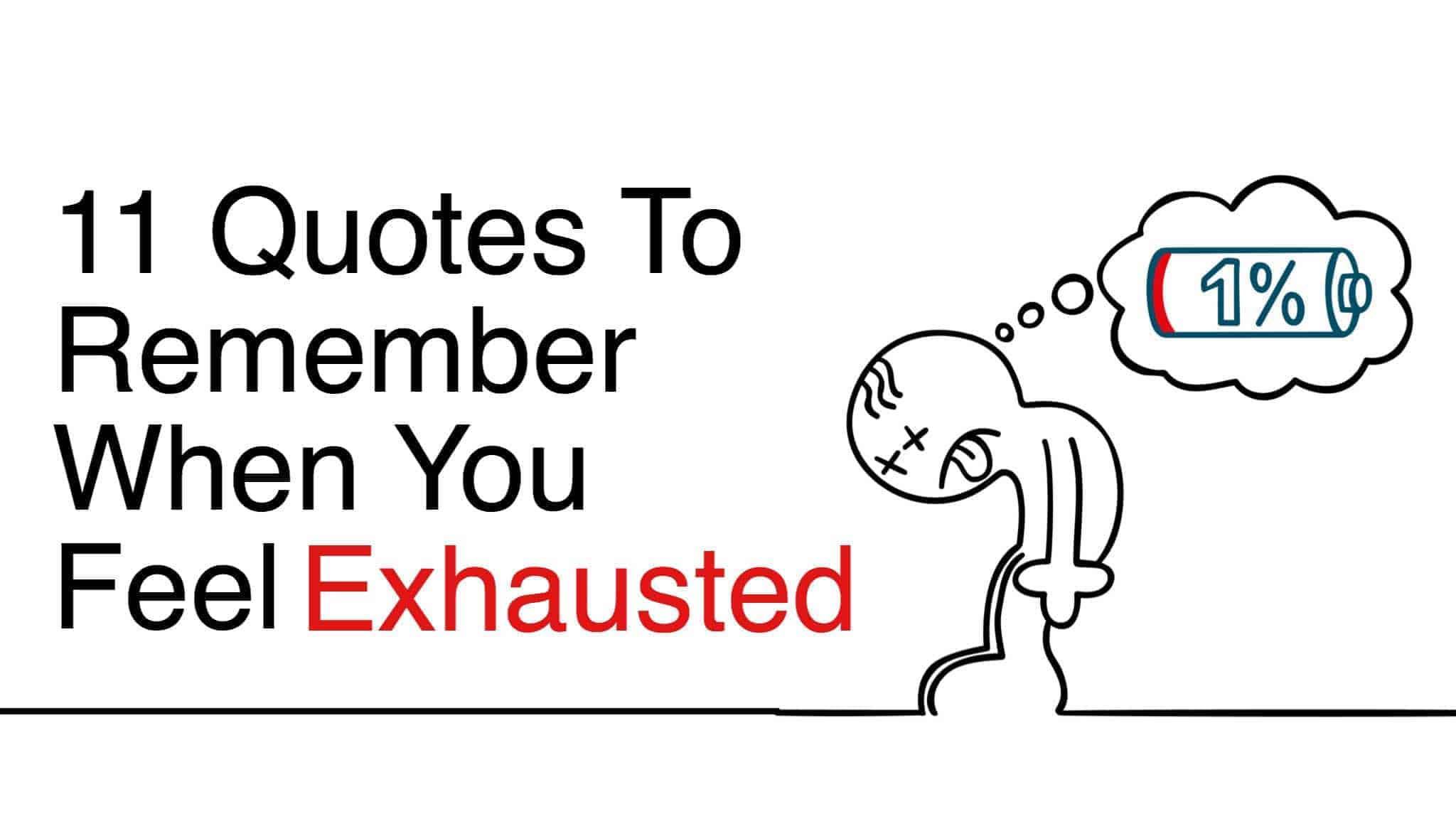 11 Quotes To Remember When You Feel Exhausted