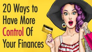 20 Ways to Have More Control Of Your Finances
