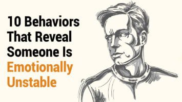 10 Behaviors That Reveal Someone Is Emotionally Unstable